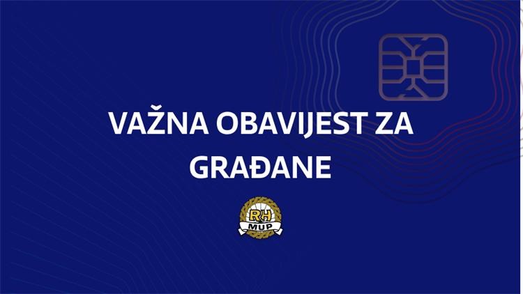Ministarstvo unutarnjih poslova Republike Hrvatske - VAŽNA OBAVIJEST ZA ... Ministarstvo unutarnjih poslova Republike Hrvatske - VAŽNA OBAVIJEST ZA ...